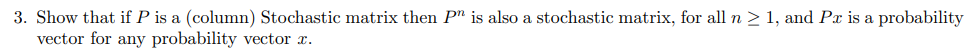 Solved 3. Show that if P is a column) Stochastic matrix then | Chegg.com