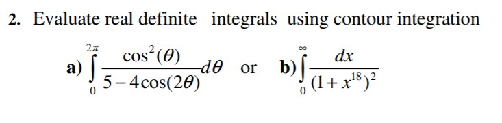 Solved 2. Evaluate real definite integrals using contour | Chegg.com