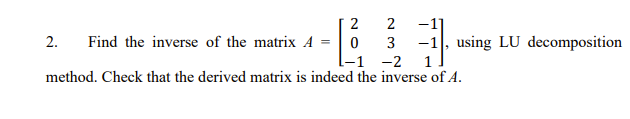 Solved 2. Find the inverse of the matrix | Chegg.com