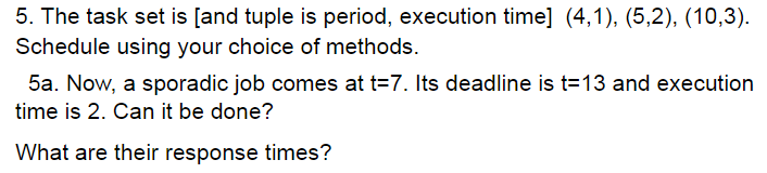Solved 5. The task set is [and tuple is period, execution | Chegg.com