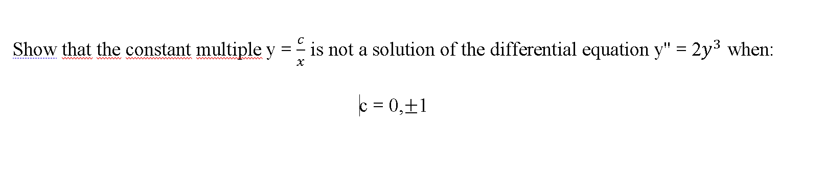 Solved Show that the constant multiple y=xc is not a | Chegg.com