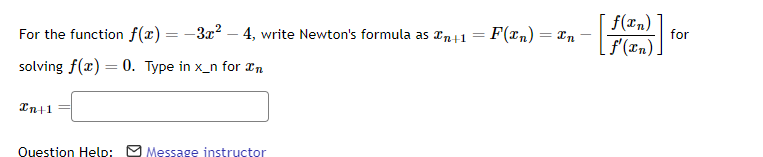 Solved For the function f(x)=−3x2−4, write Newton's formula | Chegg.com