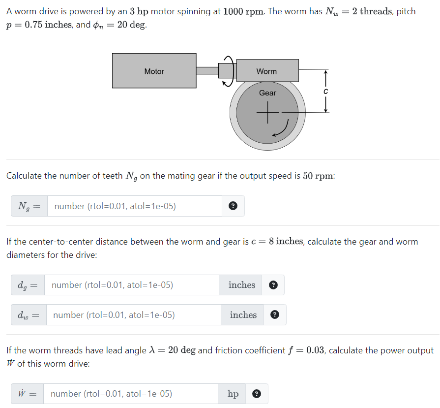 Solved A worm drive is powered by an 3hp motor spinning at | Chegg.com