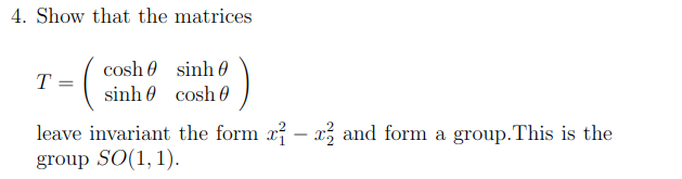 Solved 4. Show that the matrices T=(coshθsinhθsinhθcoshθ) | Chegg.com