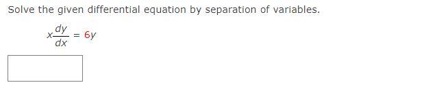 Solved Solve the given differential equation by separation | Chegg.com
