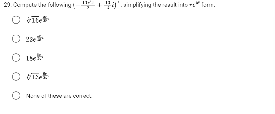 Solved 29. Compute the following (−2133+213i)4, simplifying | Chegg.com