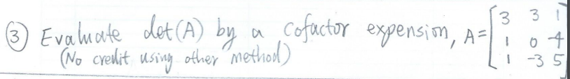 Solved cofactor expension, A- 1 0 1 3 3 1 a ② Evaluate det | Chegg.com