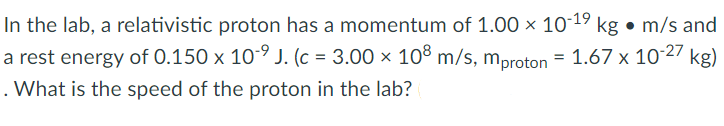 Solved In the lab, a relativistic proton has a momentum of | Chegg.com