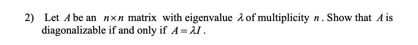 Solved 2) Let A be an nxn matrix with eigenvalue a of | Chegg.com