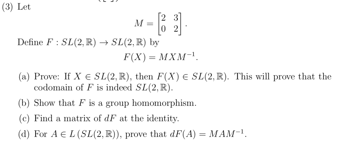 Solved (3) Let = - 2 3 M 0 2 Define F: SL(2, R) + SL(2, R) | Chegg.com
