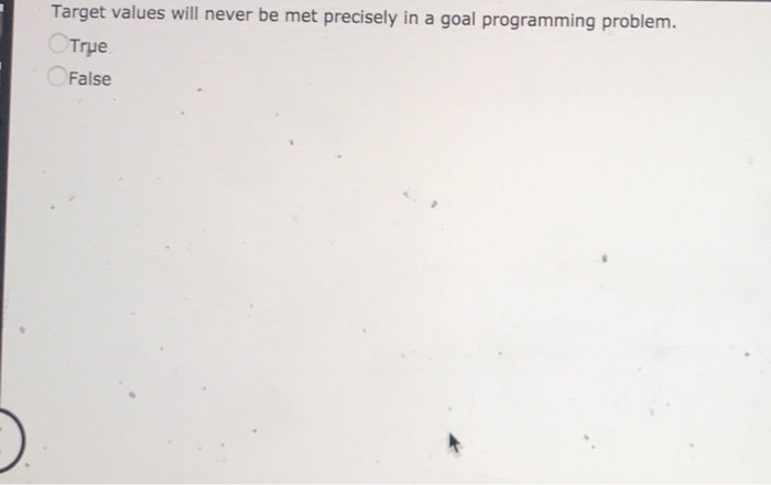 Solved Target values will never be met precisely in a goal | Chegg.com
