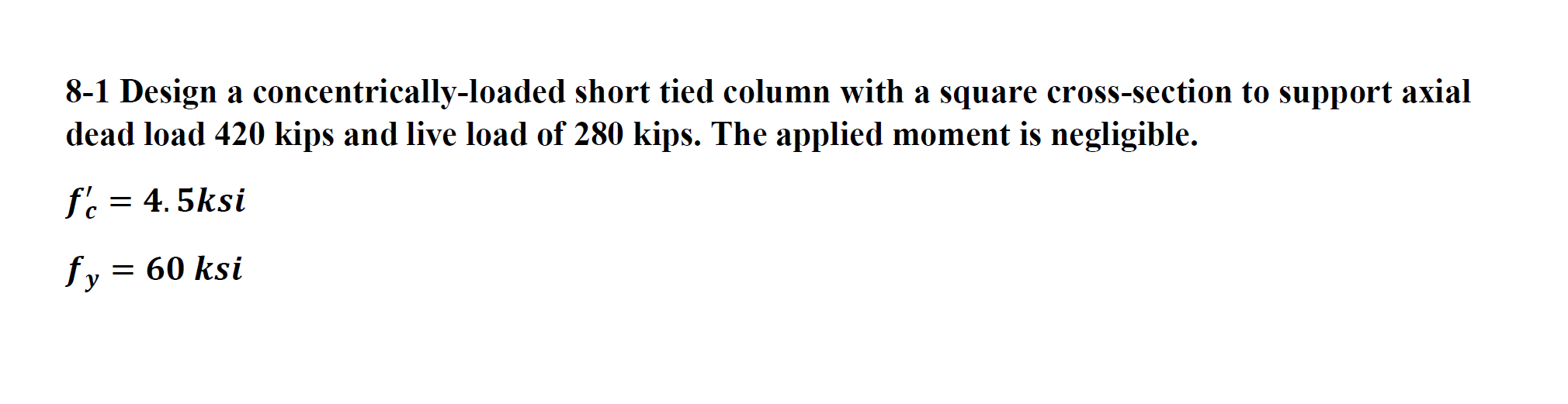 Solved 8-1 Design a concentrically-loaded short tied column | Chegg.com