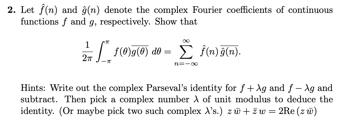 Solved Let f^(n) and g^(n) denote the complex Fourier | Chegg.com