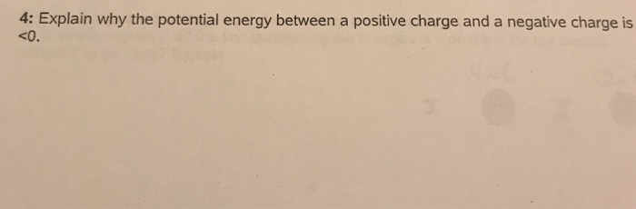Solved 4: Explain why the potential energy between a | Chegg.com