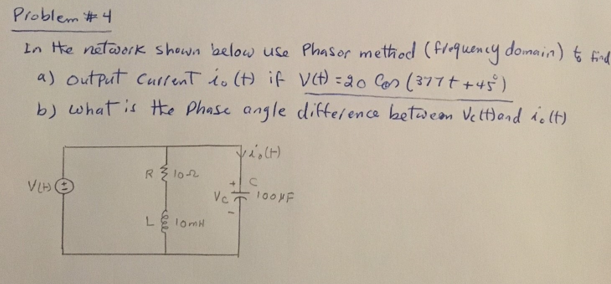 Solved Problem #4 In He network shown below use Phasor | Chegg.com