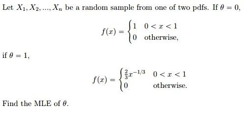 Solved Let X1,X2,…,Xn be a random sample from one of two | Chegg.com