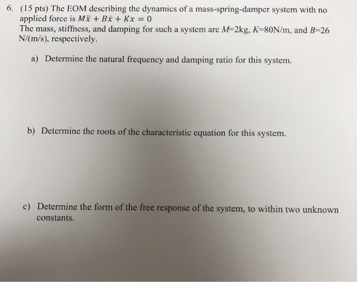 Solved 6. (15 pts) The EOM describing the dynamics of a | Chegg.com