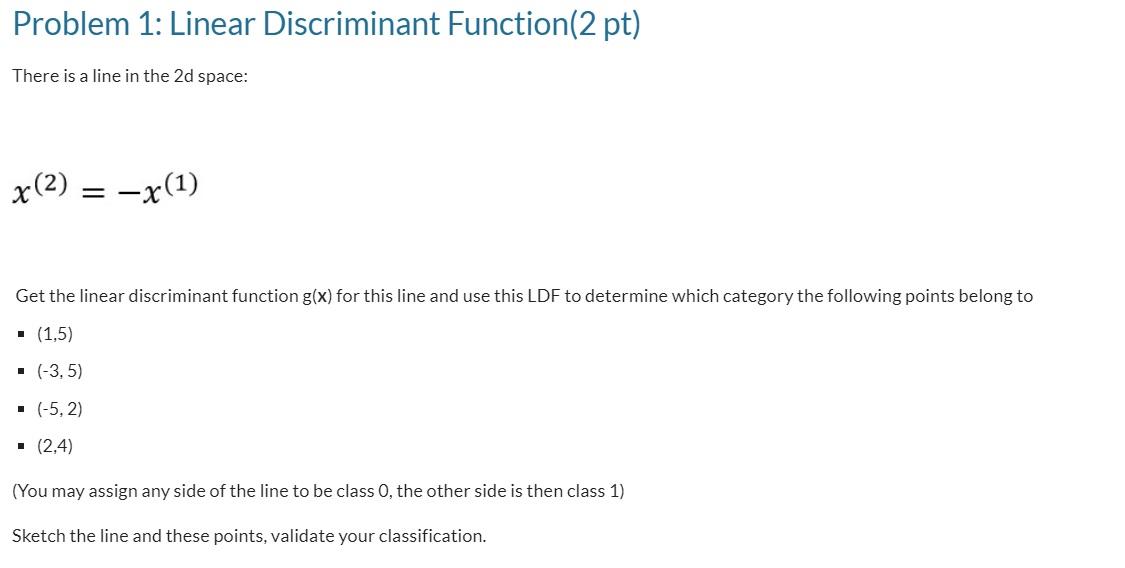 Solved Problem 1: Linear Discriminant Function(2 pt) There | Chegg.com