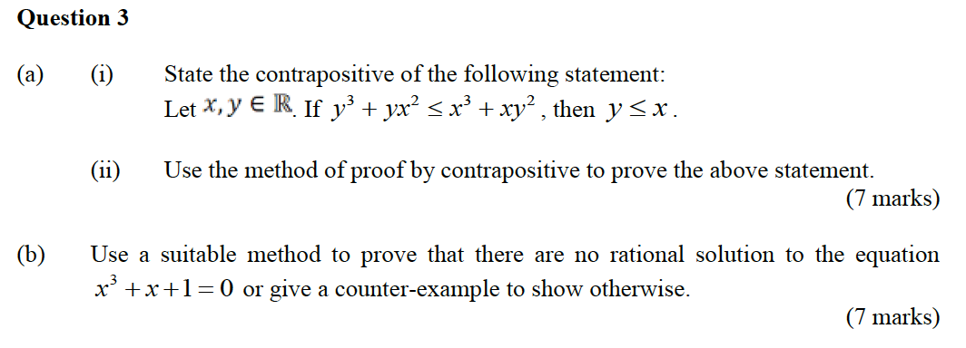 Solved Question 3 (a) (i) State the contrapositive of the | Chegg.com