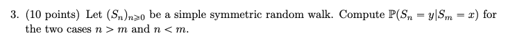 Solved 3. (10 points) Let (Sn)n⩾0 be a simple symmetric | Chegg.com