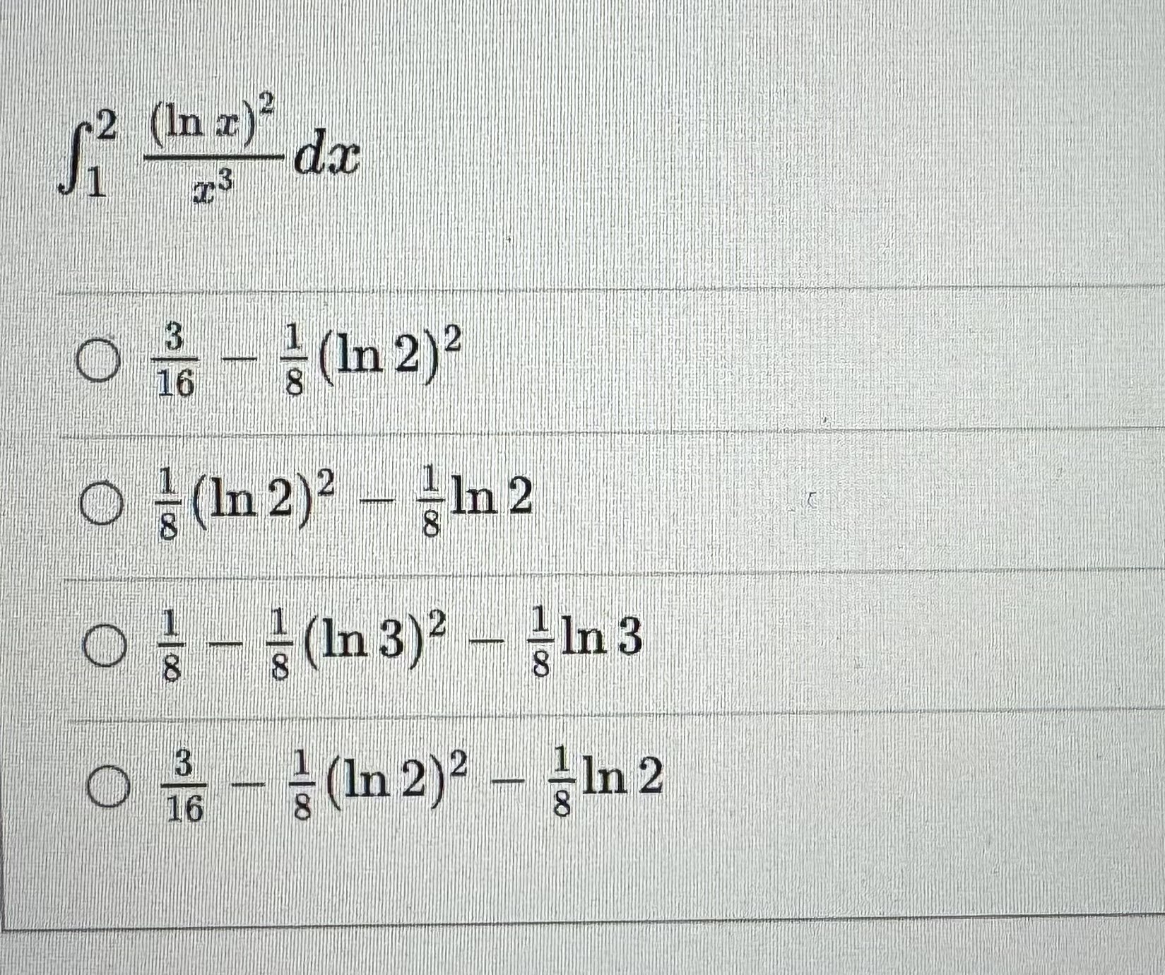 Solved ∫12(lnx)2x3dx316-18(ln2)218(ln2)2-18ln218-18(ln3)2-18 | Chegg.com