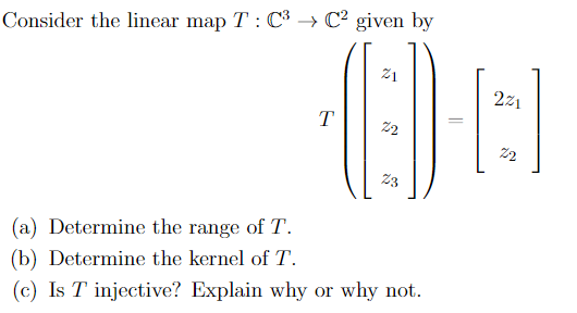 Solved Consider the linear map T:C3→C2 given by | Chegg.com