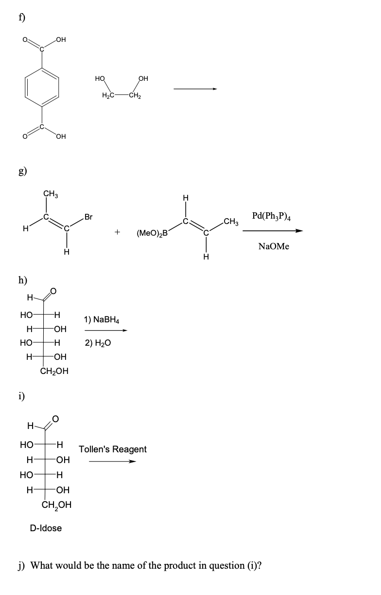 Solved f) ОН НО он н,с -CH2 он CH3 Н Br Pd(Ph3P)4 CH3 H | Chegg.com