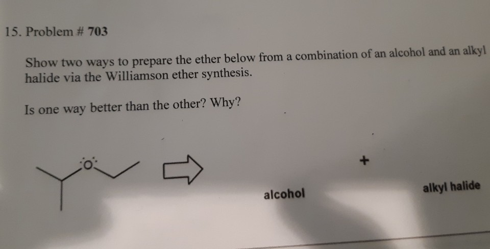 Solved 15. Problem # 703 Show two ways to prepare the ether | Chegg.com