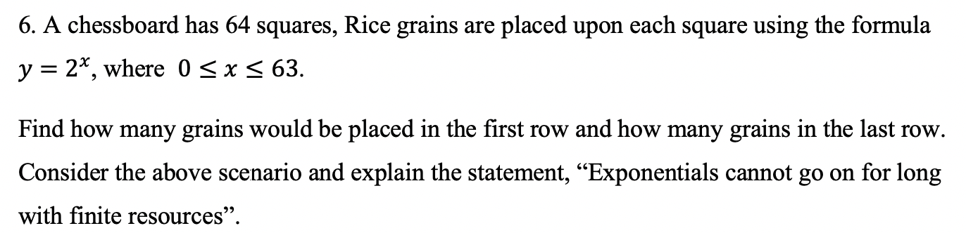 Solved 6. A chessboard has 64 squares, Rice grains are | Chegg.com