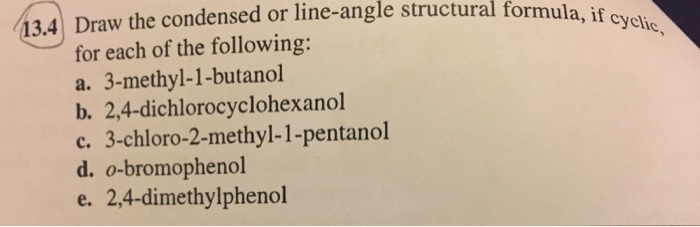Solved Draw the condensed or line-angle structural formula, | Chegg.com