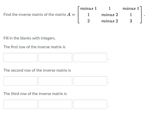 Solved Find the inverse matrix of the matrix A= minus 1 1 2 | Chegg.com