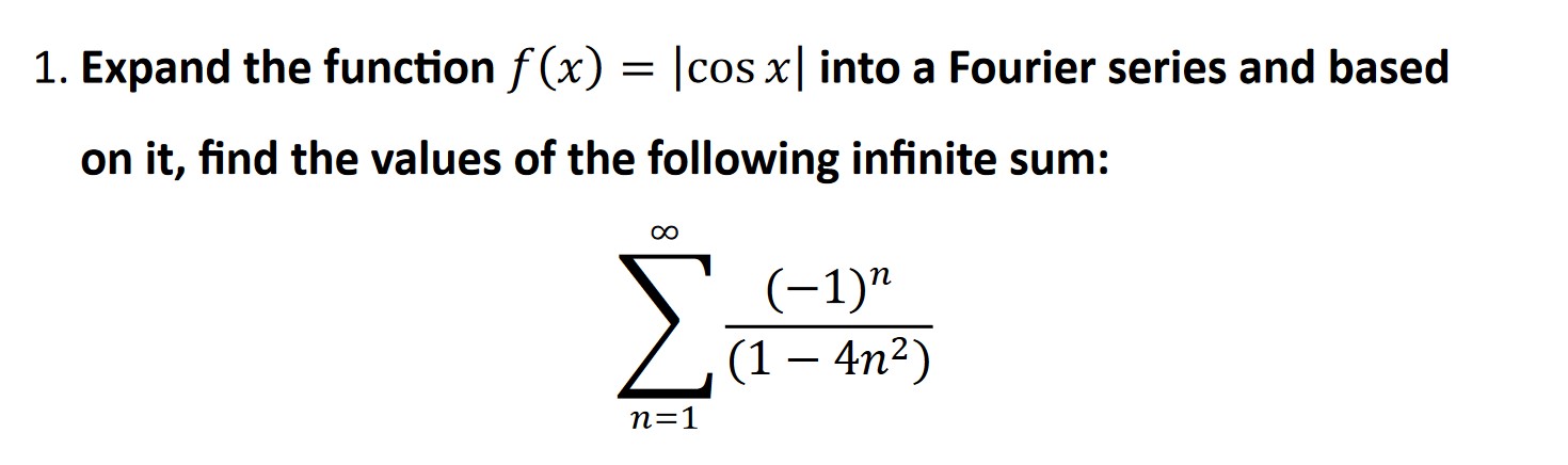 Solved Expand the function f(x)=|cosx| ﻿into a Fourier | Chegg.com