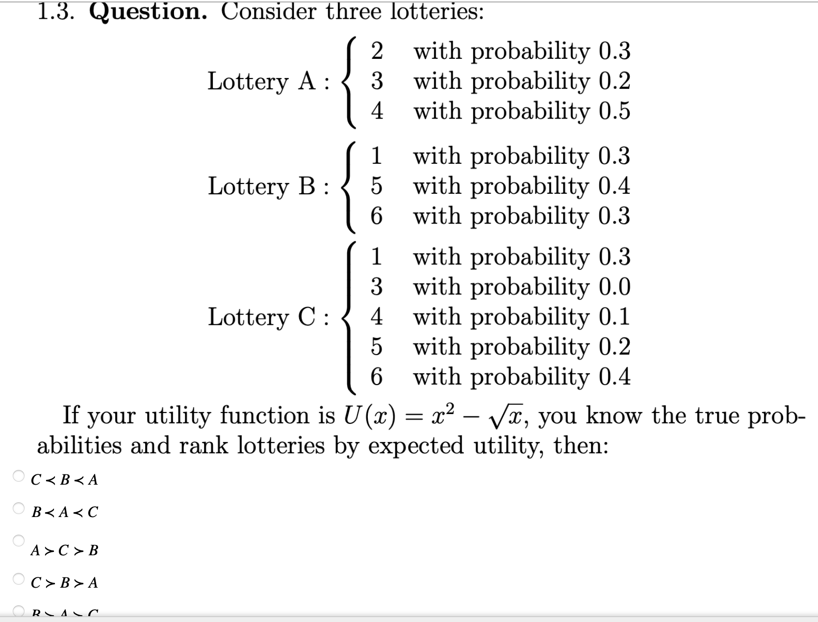 Solved 1.3. Question. Consider three lotteries: Lottery A : | Chegg.com