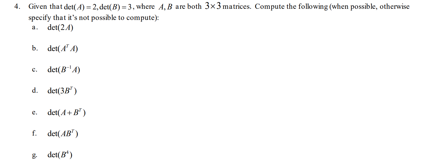 Solved 4. Given that det(A)=2,det(B)=3, where A,B are both | Chegg.com