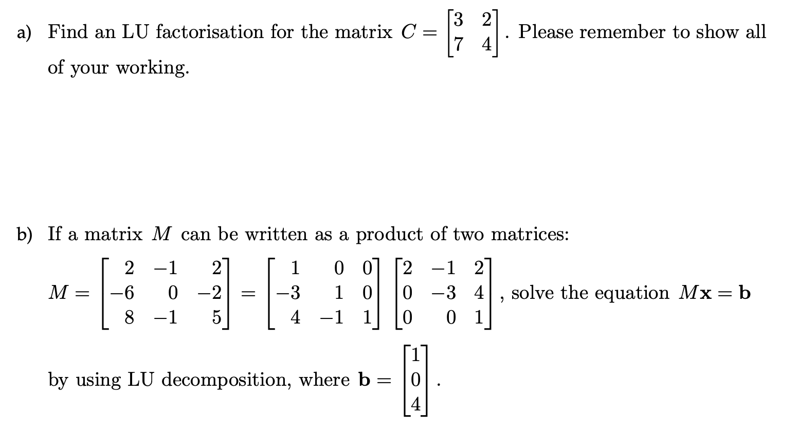 Solved a) Find an LU factorisation for the matrix C = of | Chegg.com