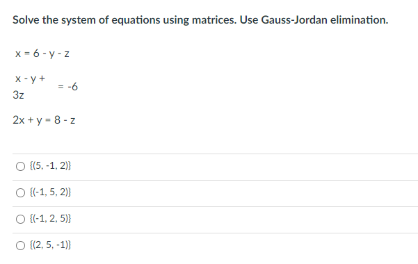 Solved Solve the system of equations using matrices. Use | Chegg.com