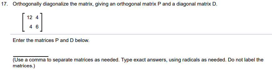 Solved 17. Orthogonally diagonalize the matrix, giving an | Chegg.com