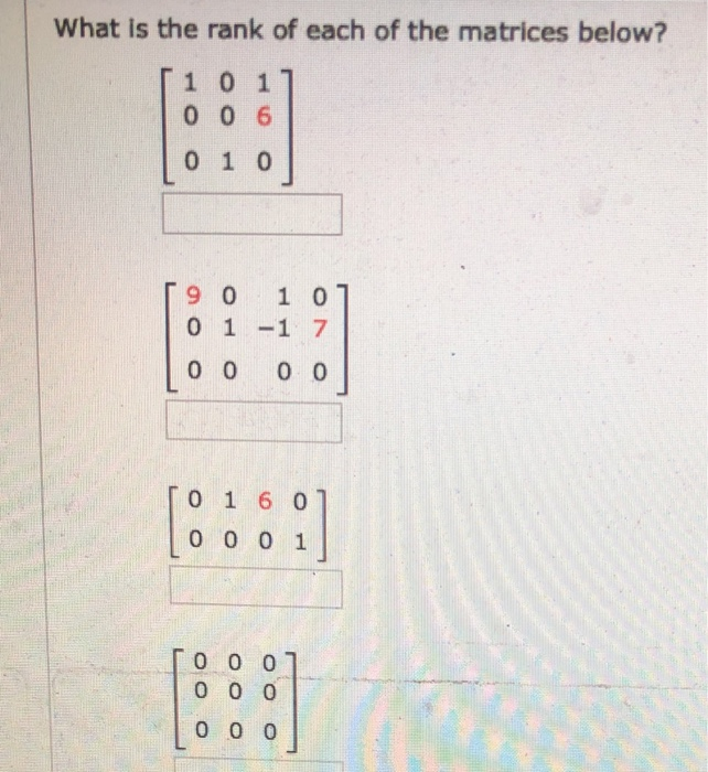 Solved What is the rank of each of the matrices below? 1 0 | Chegg.com