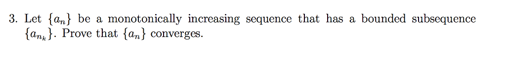Solved 3. Let fan] be a monotonically increasing sequence | Chegg.com