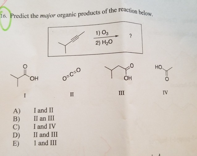 Solved 16. Predict the major organic products of the | Chegg.com