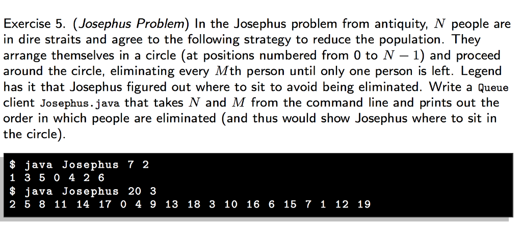 Solved Exercise 5. (Josephus Problem) In the Josephus | Chegg.com