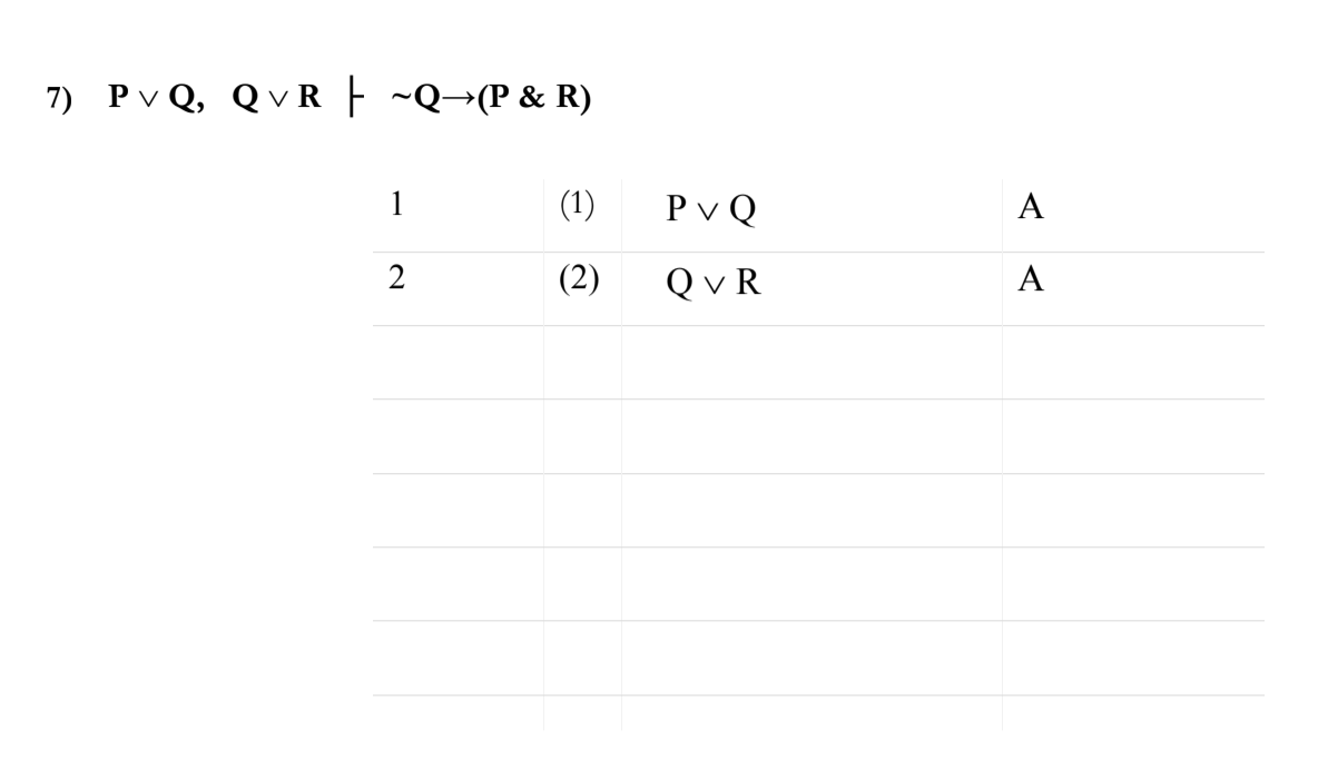 Solved 7) PvQ, QVR E ~Q—(P& R) 1 (1) PvQ A 2 (2) (2) Q v R A | Chegg.com