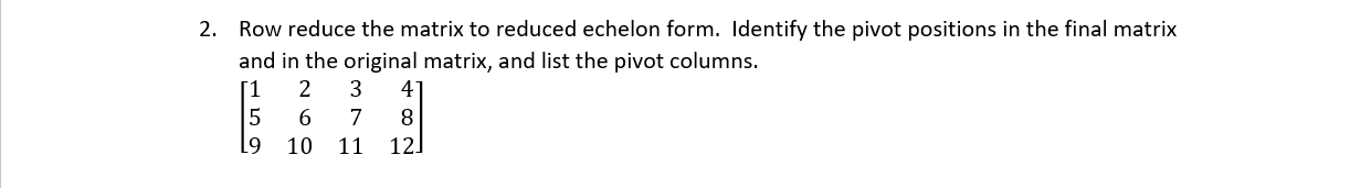 Solved Row reduce the matrix to reduced echelon form. | Chegg.com