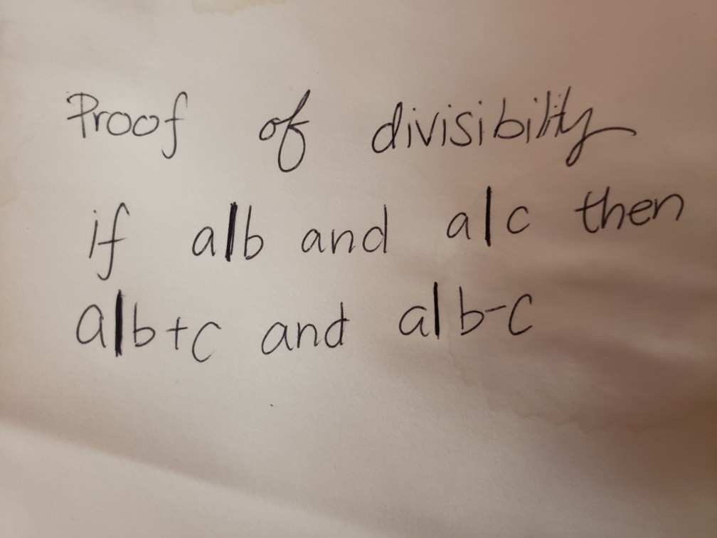 Solved Proof of divisibility if all and alc then albtc and | Chegg.com