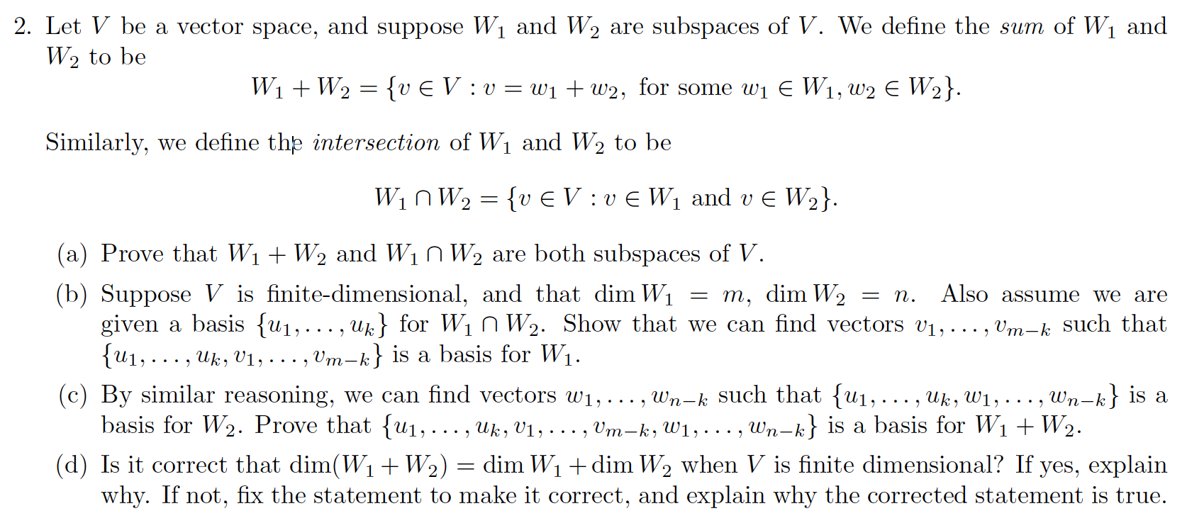 Solved 2. Let V be a vector space, and suppose W1 and W2 are | Chegg.com Solved 2. Let V be a vector space, and suppose W1 and W2 are | Chegg.com