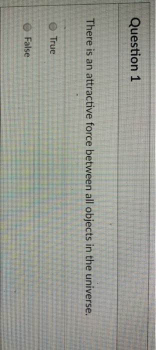 Solved Question 1 There is an attractive force between all | Chegg.com