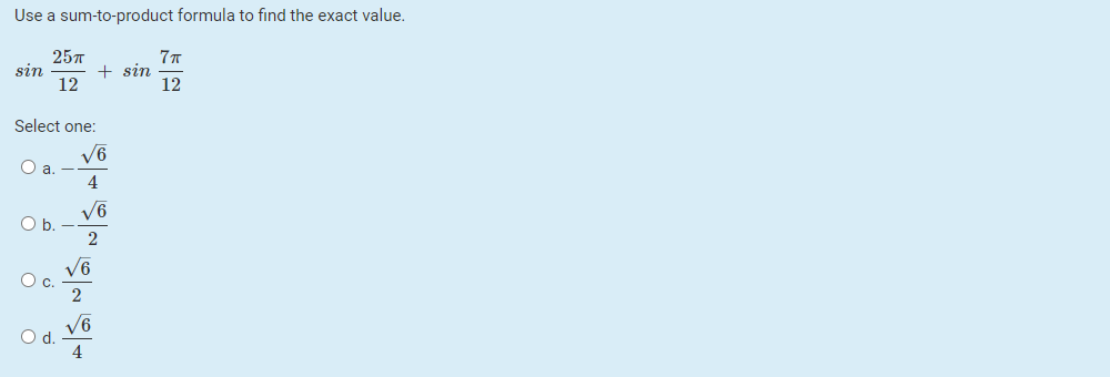 Solved Use a sum-to-product formula to find the exact value. | Chegg.com