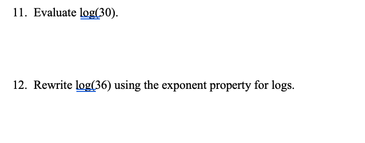Solved 11. Evaluate log(30). 12. Rewrite log(36) using the | Chegg.com