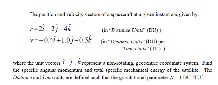 Solved The position and velocity vectors of a spacecraft at | Chegg.com