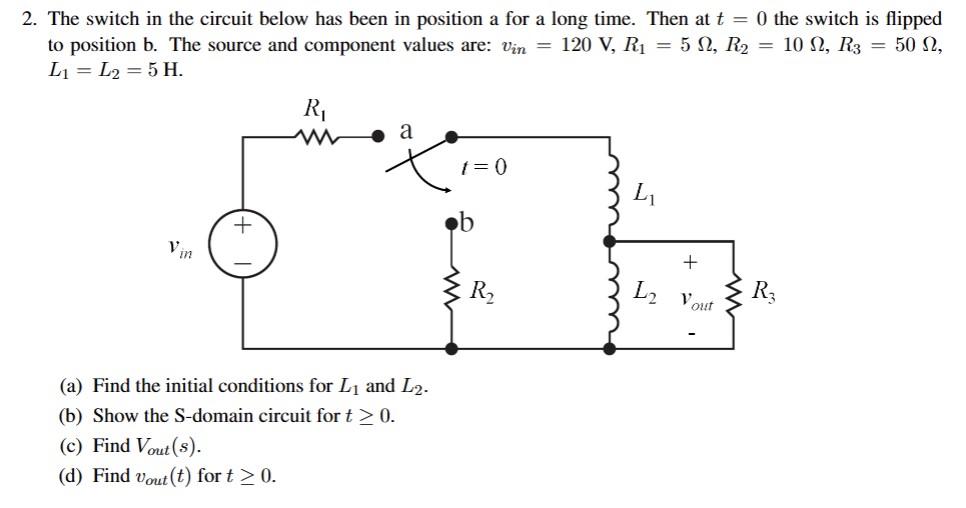 Solved 2. The switch in the circuit below has been in | Chegg.com